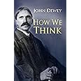 How We Think: Dewey, John: 9780486298955: Amazon.com: Books