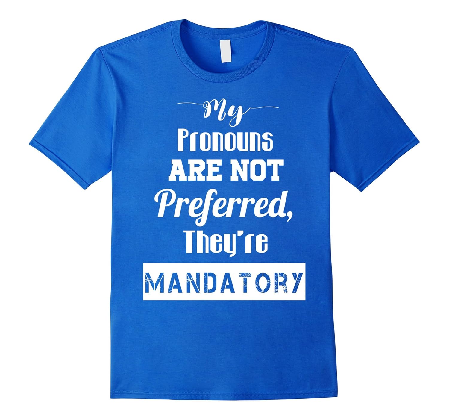 My Pronouns Are Not Preferred Theyre MANDATORY-CD – Canditee