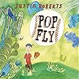 Justin Roberts - Pop Fly - Amazon.com Music