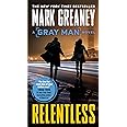 Relentless (Gray Man): Greaney, Mark: 9780593098981: Amazon.com: Books