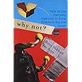 Amazon.com: Why Not?: How to Use Everyday Ingenuity to Solve Problems ...