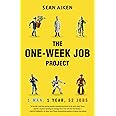 The One-Week Job Project: One Man, One Year, 52 Jobs: Aiken, Sean ...