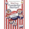 What Is a Presidential Election?: 2024 Edition (What Was?): Yacka ...