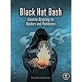 Black Hat Bash: Creative Scripting for Hackers and Pentesters: Aleks ...