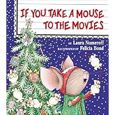 If You Take a Mouse to School (If You Give. . .): Laura Numeroff ...