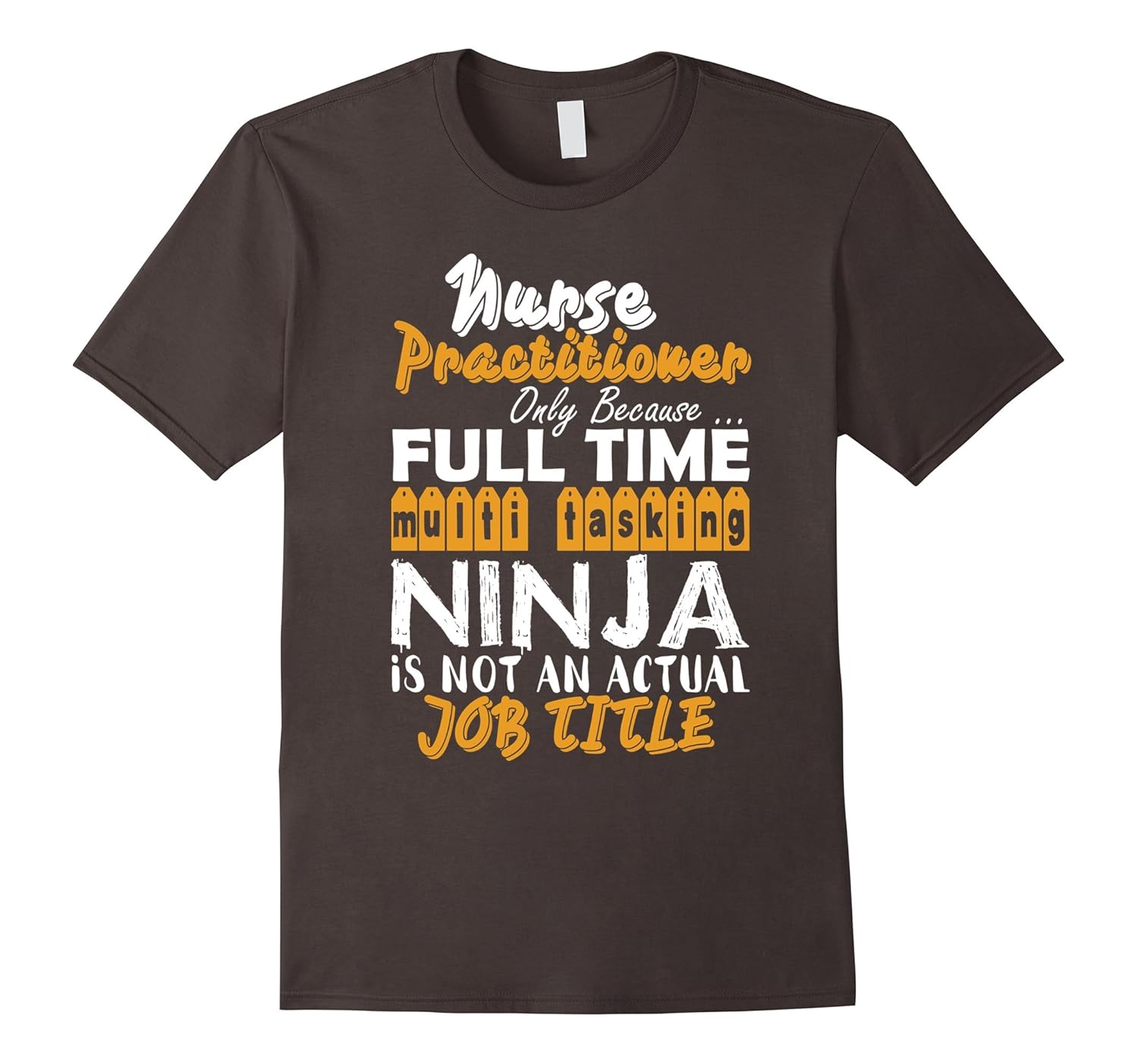 Nurse Practitioner Only Because Full Time Multitasking Ninja