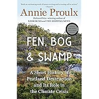 Fen, Bog and Swamp: A Short History of Peatland Destruction and Its Role in the Climate Crisis ...