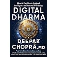 Digital Dharma: How AI Can Elevate Spiritual Intelligence and Personal Well-Being: Chopra MD ...