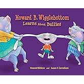 Howard B. Wigglebottom Learns It's OK to Back Away: A Story About ...