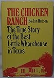 Inside the Texas Chicken Ranch: The Definitive Account of the Best ...