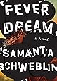 Fever Dream: A Novel: Schweblin, Samanta, McDowell, Megan ...