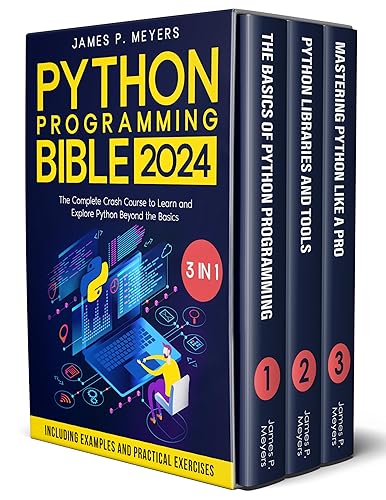 Python Programming Bible: [3 in 1] The Complete Crash Course to Learn and Explore Python beyond ...