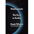 Fundamentals: Ten Keys to Reality: Wilczek, Frank: 9780735223790 ...