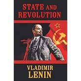 The State and Revolution: Full Text of 1917 Edition (Illustrated ...