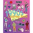The 1990s Coloring Book: All That and a Box of Crayons (Psych! Crayons ...