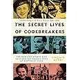 The Secret Lives of Codebreakers: The Men and Women Who Cracked the ...