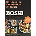 BOSH!: Simple Recipes * Amazing Food * All Plants (BOSH Series ...