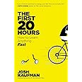 The First 20 Hours: How to Learn Anything . . . Fast!: Kaufman, Josh: 9781591846949: Amazon.com ...