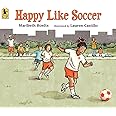 Happy Like Soccer: Boelts, Maribeth, Castillo, Lauren: 9780763670498 ...