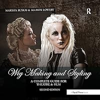 Wig Making and Styling: A Complete Guide for Theatre & Film: Ruskai ...