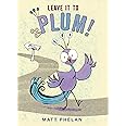 Leave It to Plum!: A Heartwarming Zoo Adventure of Friendship, Humor ...