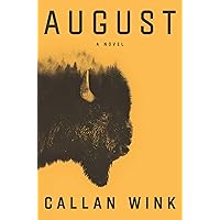 August: A Novel: Wink, Callan: 9780812993752: Amazon.com: Books