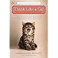 Amazon.com: Think Like a Cat: How to Raise a Well-Adjusted Cat-Not a ...