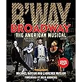 Broadway: The American Musical: Maslon, Laurence, Kantor, Michael ...