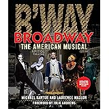 Broadway: The American Musical: Michael Kantor and Laurence Maslon ...