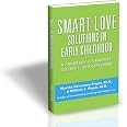 Smart Love Solutions in Early Childhood: A Handbook for Parents ...