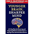 Younger Brain, Sharper Mind: A 6-Step Plan for Preserving and Improving ...
