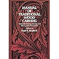 Manual of Traditional Wood Carving: Hasluck, Paul N.: 9780486234892 ...
