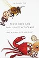 Amazon.com: Tense Bees and Shell-Shocked Crabs: Are Animals Conscious ...