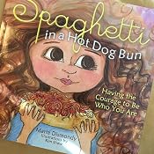 Spaghetti in a Hot Dog Bun: Having the Courage To Be Who You Are: Maria ...