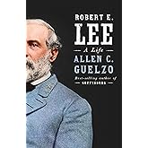 Robert E. Lee and Me: A Southerner's Reckoning with the Myth of the ...