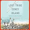 The Lost Tribe of Coney Island: Headhunters, Luna Park, and the Man Who ...