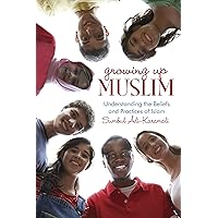 Amazon.com: Growing Up Muslim: Understanding the Beliefs and Practices ...