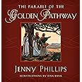 The Parable of the Golden Pathway: Jenny Phillips, Dan Burr ...