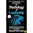 The Psychology of Leadership: Timeless principles to improve your ...