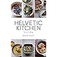 Helvetic Kitchen: Swiss Cooking: Pilot, Andie: 9783038691280: Amazon ...