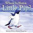 Where Is Home, Little Pip?: Wilson, Karma, Chapman, Jane: 9780689859830 ...