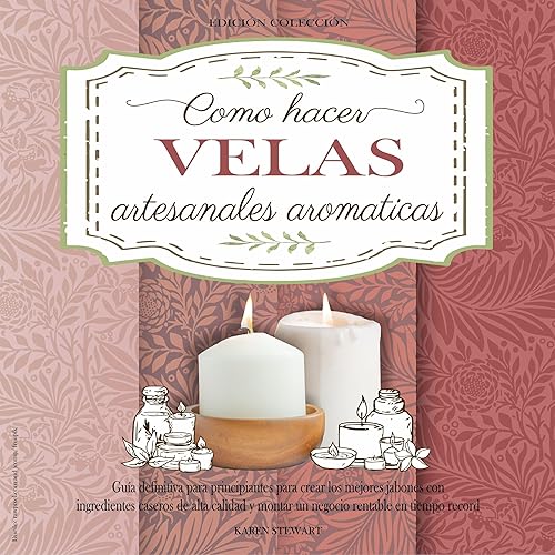 Como Hacer Velas Artesanales Aromáticas [How to Make Aromatic Handmade ...