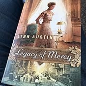 Legacy of Mercy: Lynn Austin: 9780764217630: Amazon.com: Books