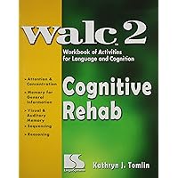 Cognitive Rehab: WALC 2 Workbook of Activities for Language and ...