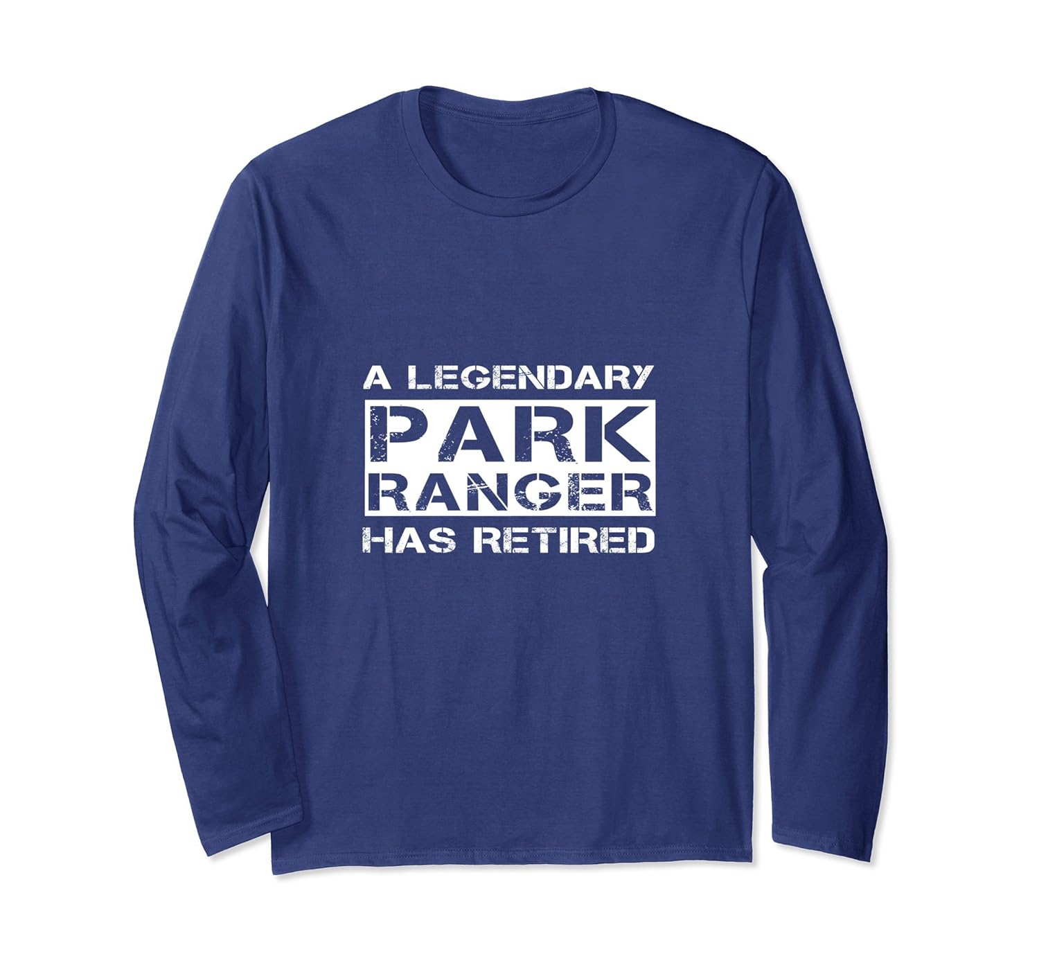 Retired Park Ranger Retirement Gift Long Sleeve Shirt-4LVS – 4loveshirt