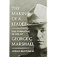 Amazon.com: The Making of a Leader: The Formative Years of George C ...