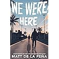 Amazon.com: We Were Here: 9780385736701: de la Peña, Matt: Books