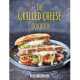 The Great Grilled Cheese Book: Grown-Up Recipes for a Childhood Classic ...