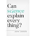 Can Science Explain Everything? (Oxford Apologetics): John Lennox ...