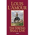 The Strong Shall Live: Stories: L'Amour, Louis: 9780553252002: Amazon ...